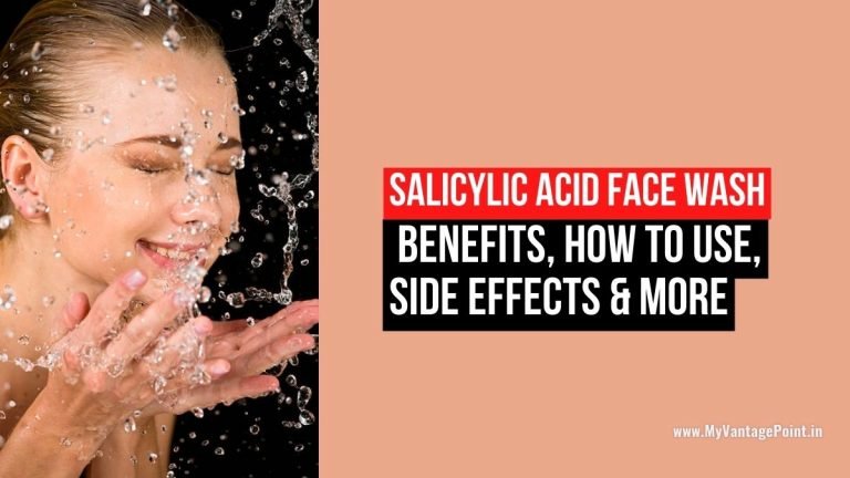 Salicylic Acid Face Wash: Benefits, How to Use, Side Effects&More